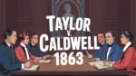 Taylor V. Caldwell 1863 (Case Summary)
